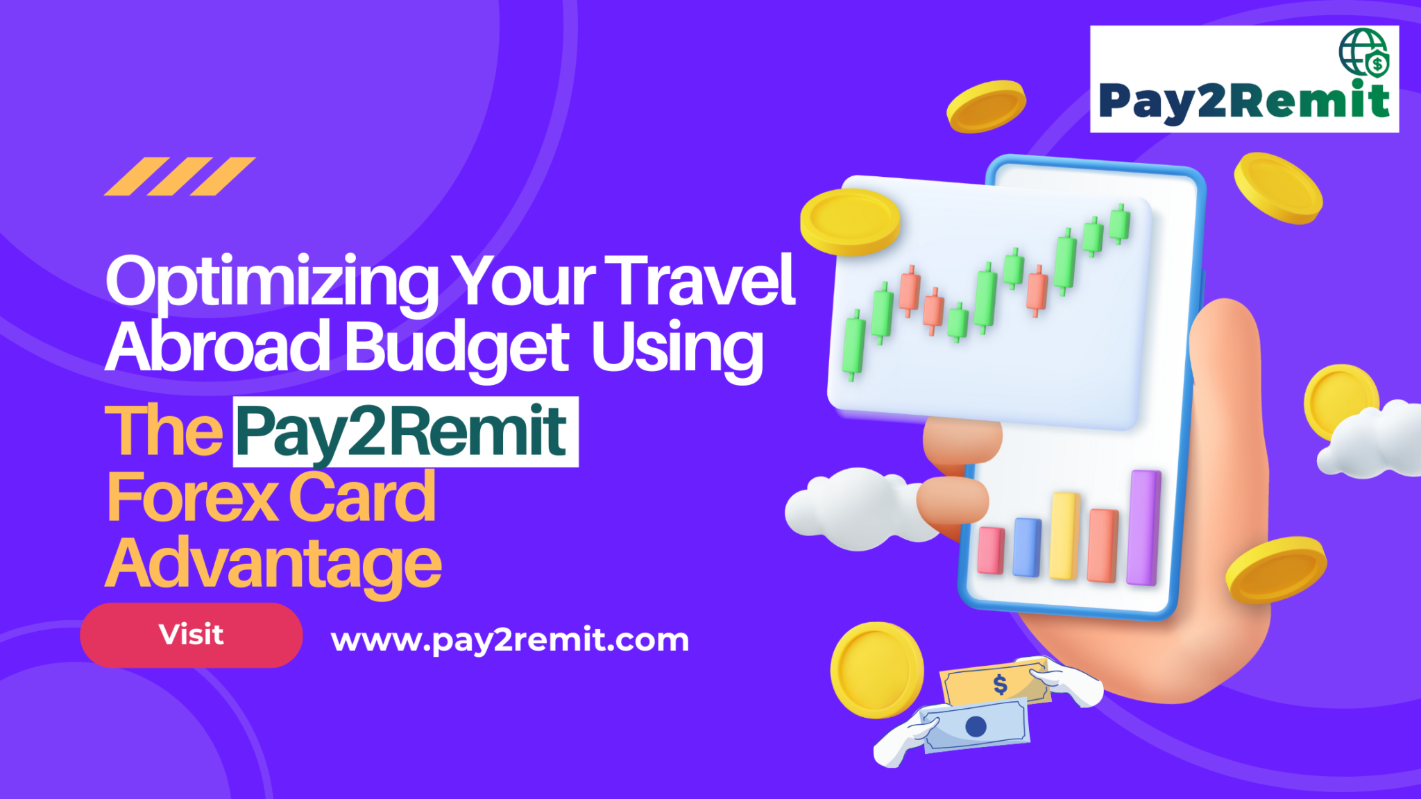 Optimizing Your Budget While Traveling Abroad: The Pay2Remit Forex Card Advantage - Pay2Remit