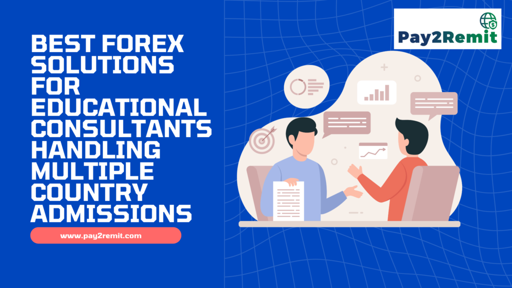 Best Forex Solutions for Educational Consultants Handling Multiple ...