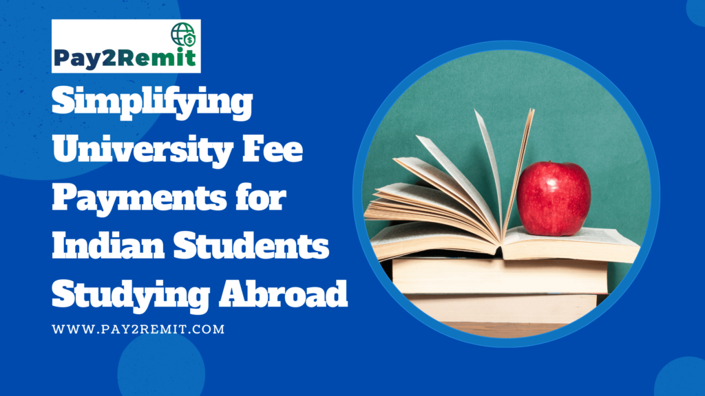 Simplifying University Fee Payments for Indian Students Studying Abroad ...